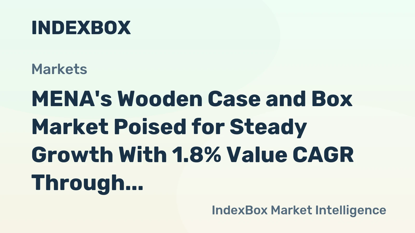 MENA's Wooden Case and Box Market Poised for Steady Growth With 1.8% Value CAGR Through 2035