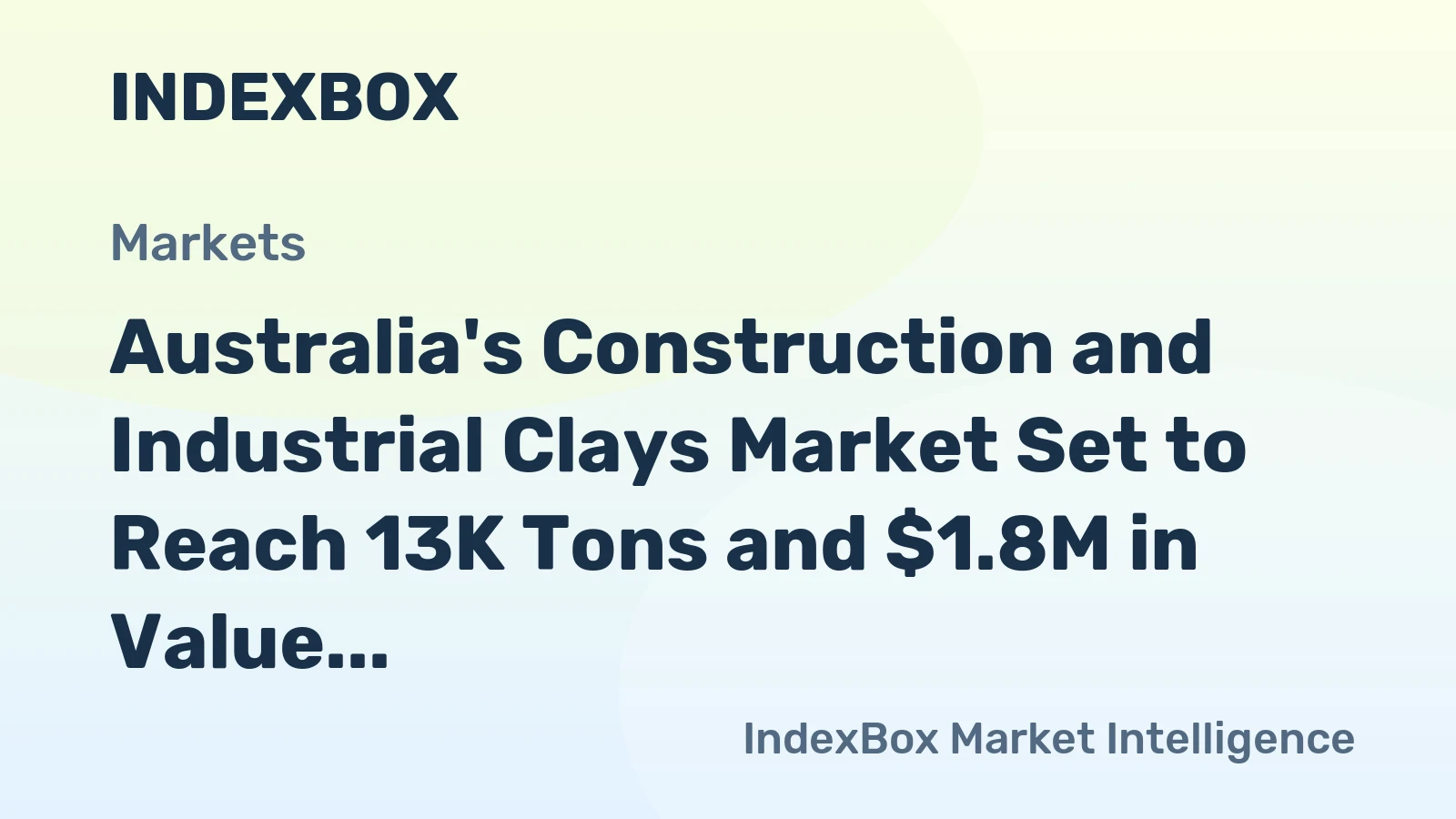 Australia's Construction and Industrial Clays Market Set to Reach 13K Tons and $1.8M in Value