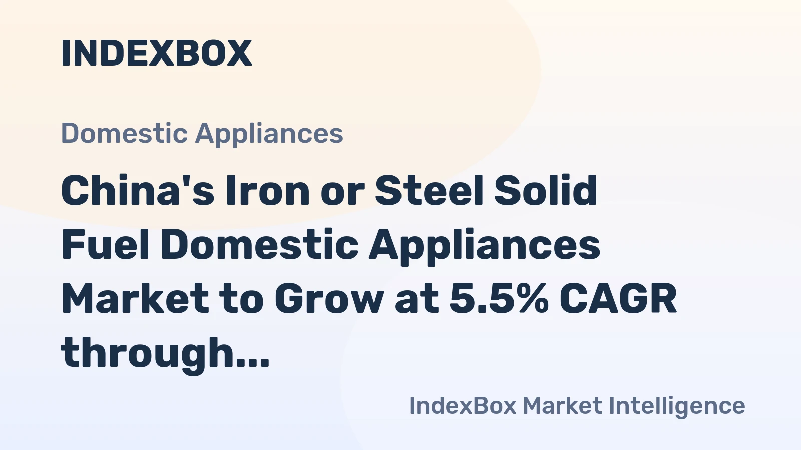 China's Iron or Steel Solid Fuel Domestic Appliances Market to Grow at 5.5% CAGR through 2035