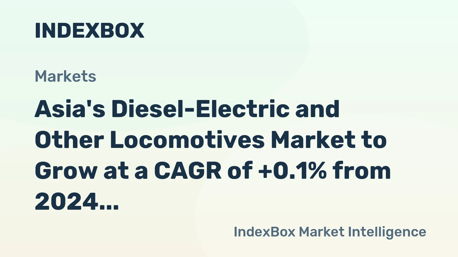 Asia's Diesel-Electric and Other Locomotives Market to Grow at a CAGR of +0.1% from 2024 to 2035, Reaching 2.1K Units