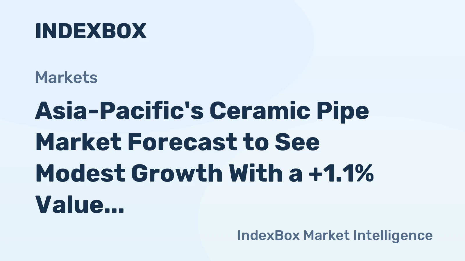 Asia-Pacific's Ceramic Pipe Market Forecast to See Modest Growth With a +1.1% Value CAGR Through 2035