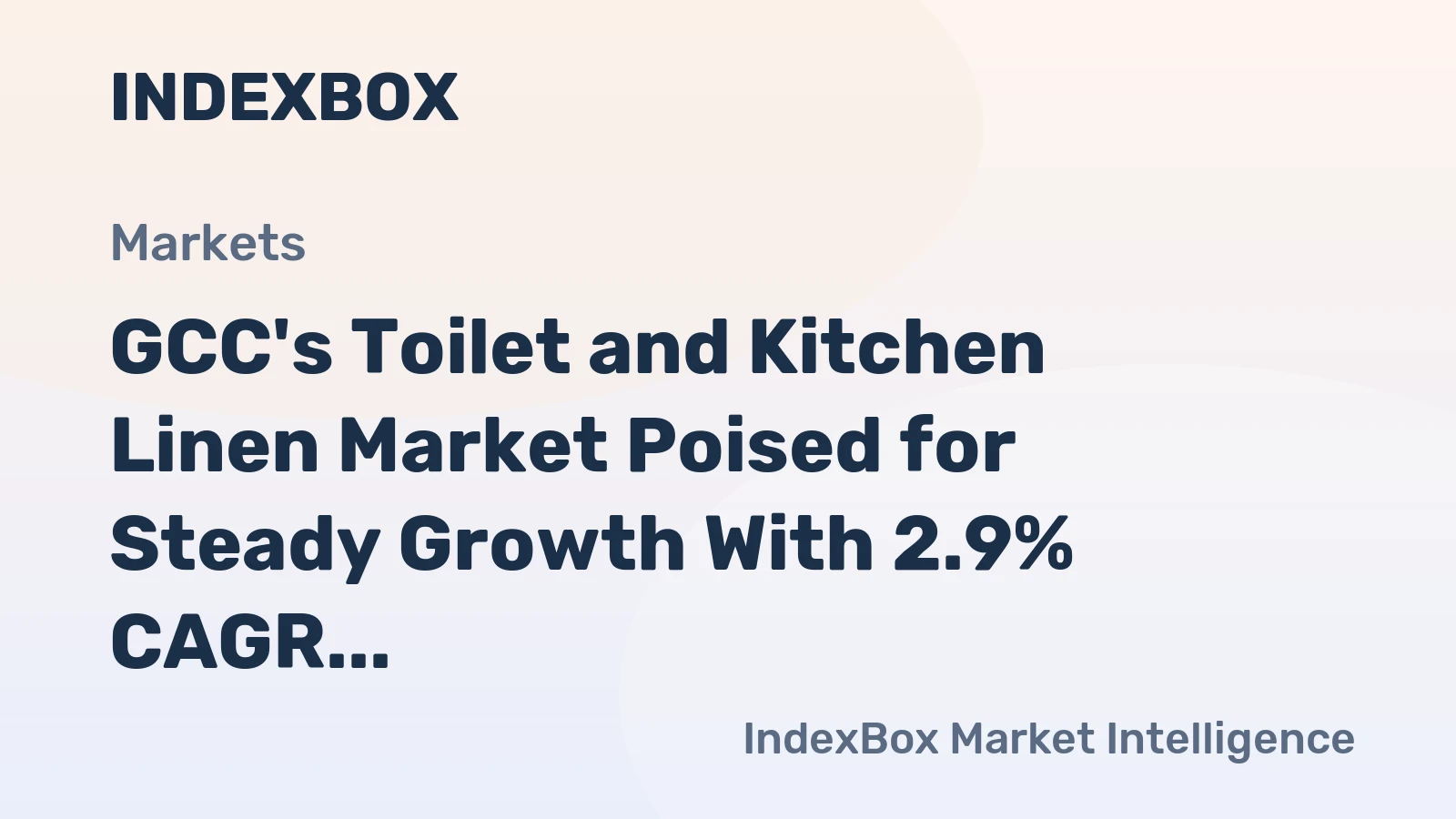 GCC's Toilet and Kitchen Linen Market Poised for Steady Growth With 2.9% CAGR