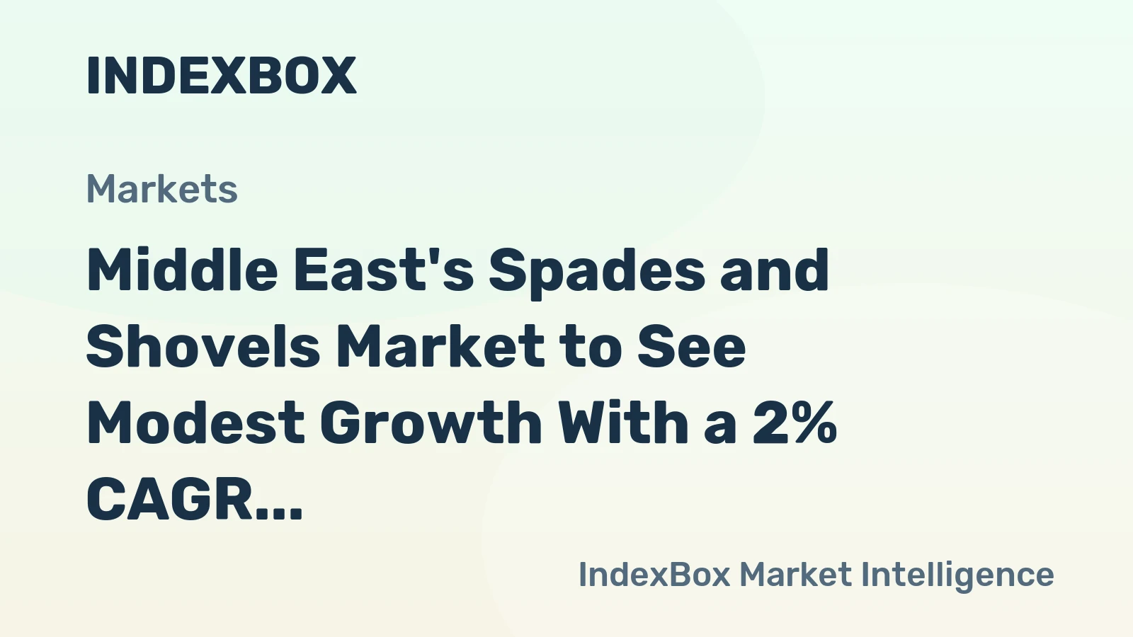 Middle East's Spades and Shovels Market to See Modest Growth With a 2% CAGR in Value
