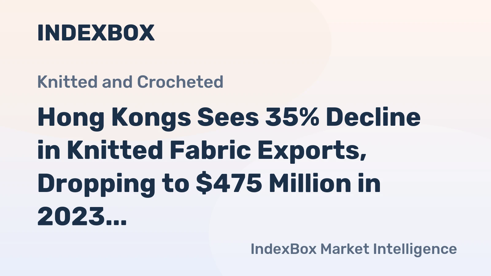 Hong Kongs Sees 35% Decline in Knitted Fabric Exports, Dropping to $475 Million in 2023