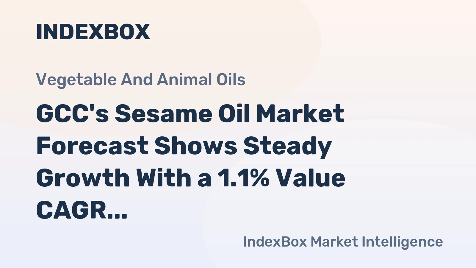 GCC's Sesame Oil Market Forecast Shows Steady Growth With a 1.1% Value CAGR