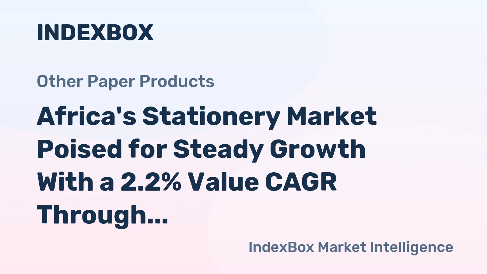 Africa's Stationery Market Poised for Steady Growth With a 2.2% Value CAGR Through 2035