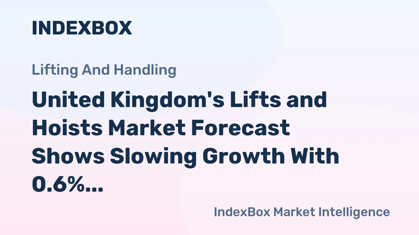 United Kingdom's Lifts and Hoists Market Forecast Shows Slowing Growth With 0.6% CAGR Through 2035