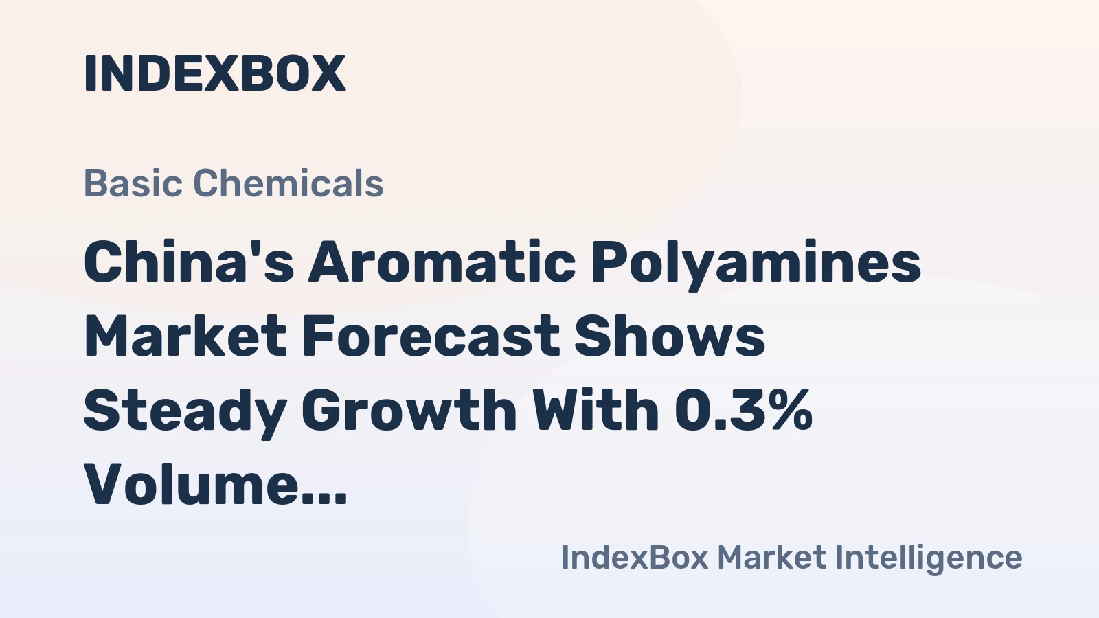 China's Aromatic Polyamines Market Forecast Shows Steady Growth With 0.3% Volume CAGR
