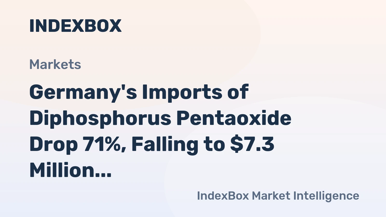 Germany's Imports of Diphosphorus Pentaoxide Drop 71%, Falling to $7.3 Million in 2023