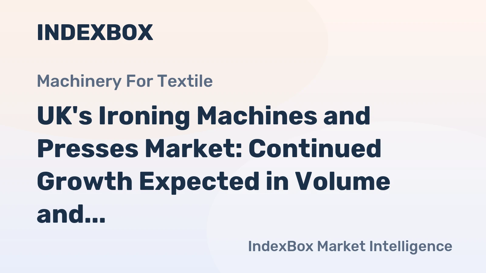 UK's Ironing Machines and Presses Market: Continued Growth Expected in Volume and Value
