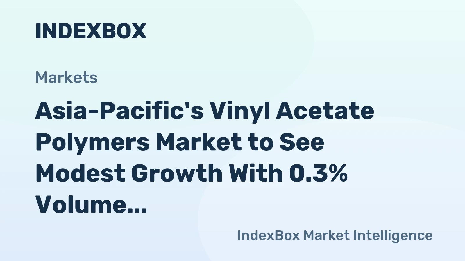 Asia-Pacific's Vinyl Acetate Polymers Market to See Modest Growth With 0.3% Volume CAGR Through 2035