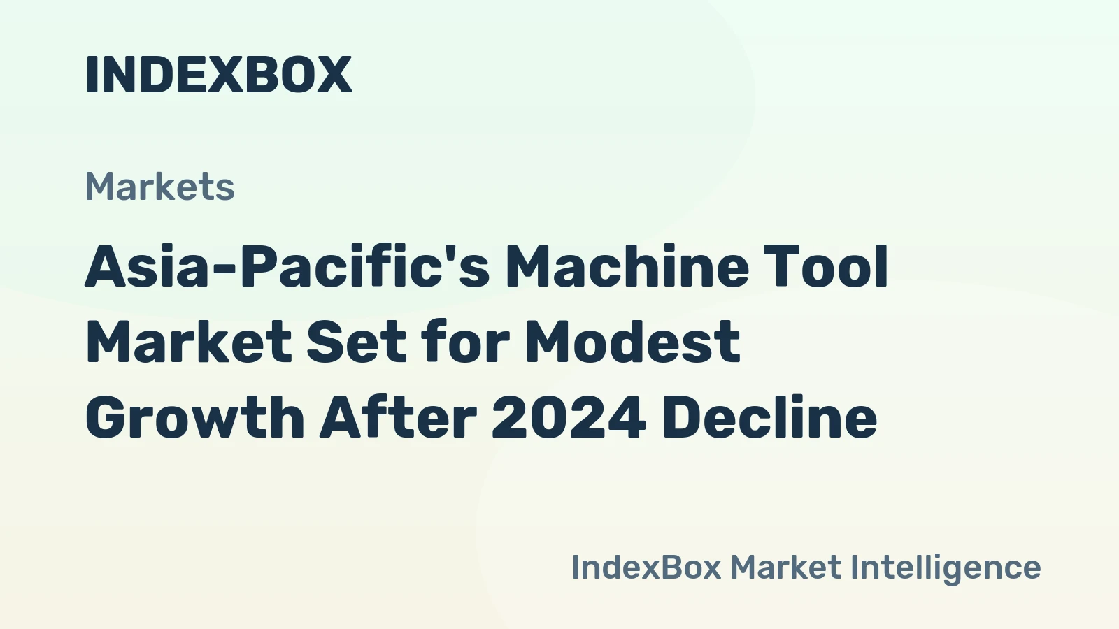 Asia-Pacific's Machine Tool Market Set for Modest Growth After 2024 Decline