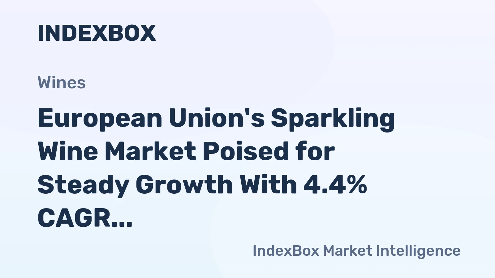 European Union's Sparkling Wine Market Poised for Steady Growth With 4.4% CAGR in Value
