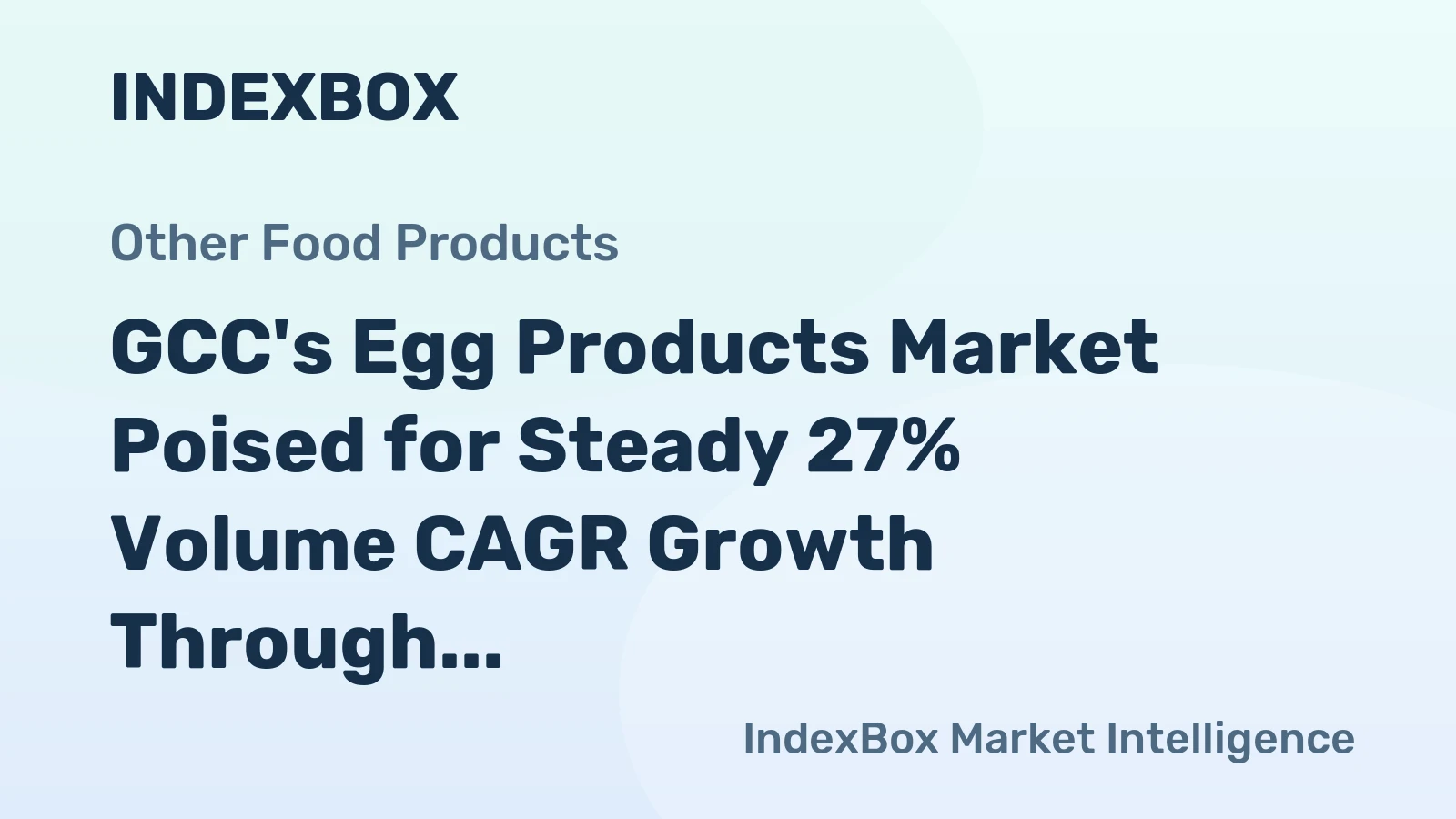 GCC's Egg Products Market Poised for Steady 27% Volume CAGR Growth Through 2035