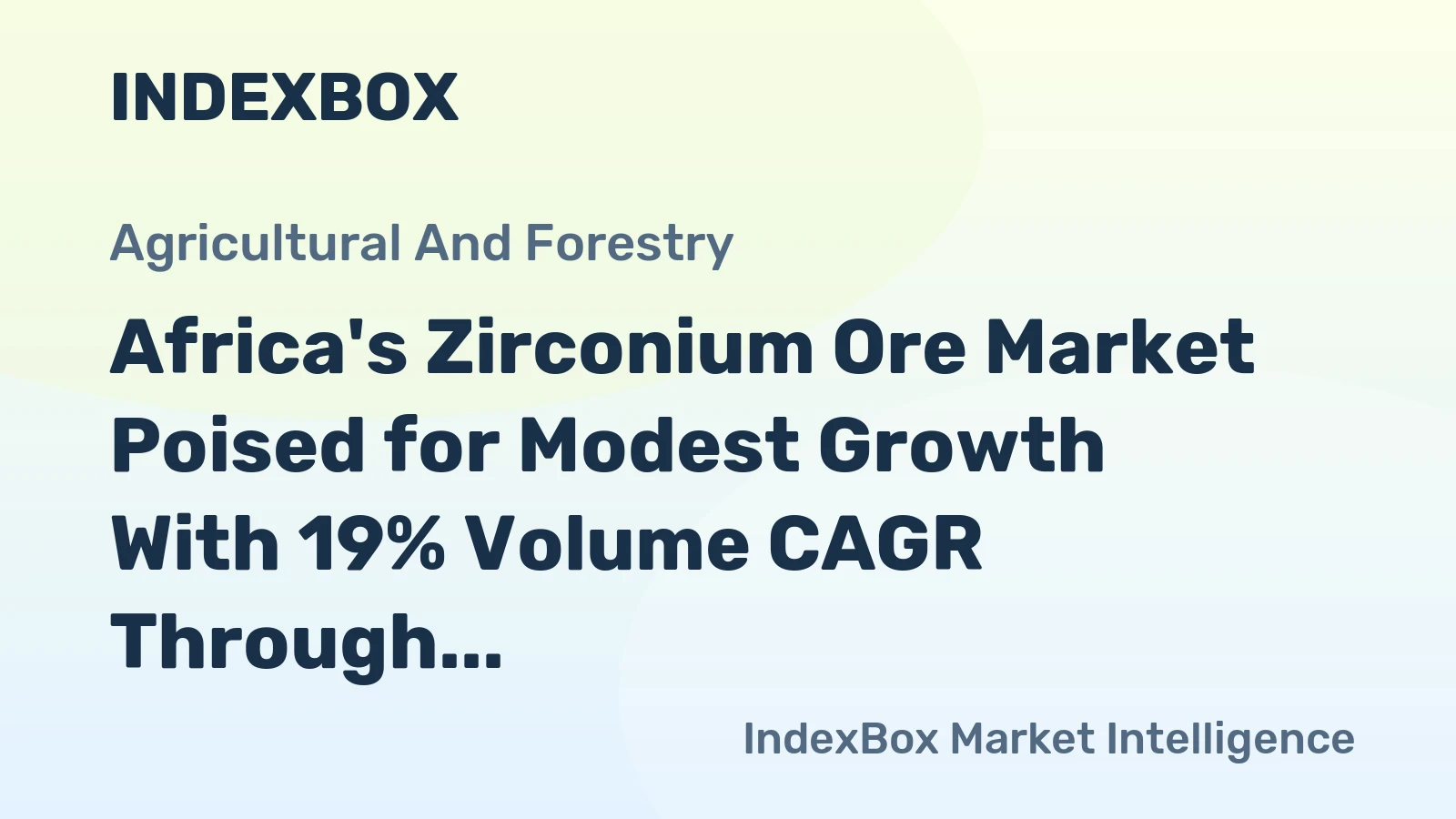 Africa's Zirconium Ore Market Poised for Modest Growth With 19% Volume CAGR Through 2035