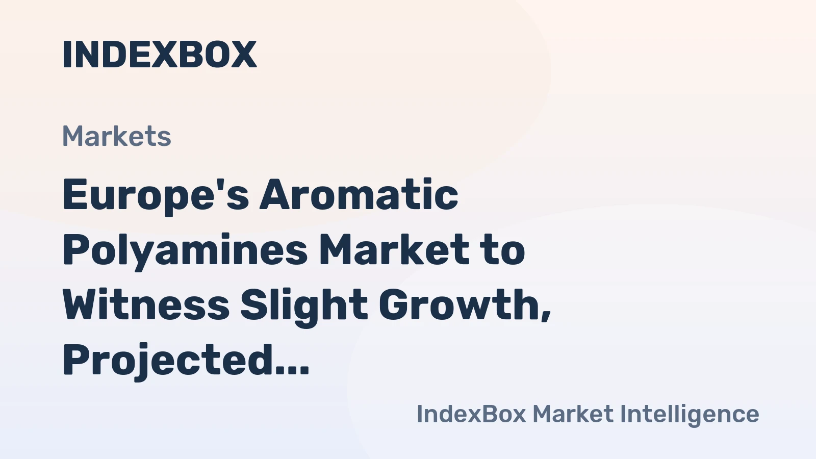 Europe's Aromatic Polyamines Market to Witness Slight Growth, Projected CAGR of +0.8% from 2024 to 2035