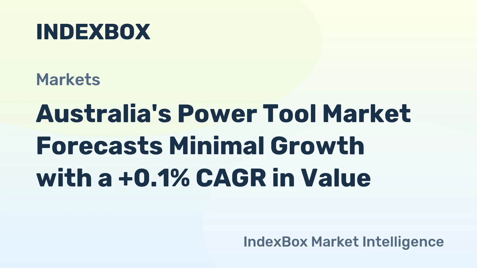 Australia's Power Tool Market Forecasts Minimal Growth with a +0.1% CAGR in Value