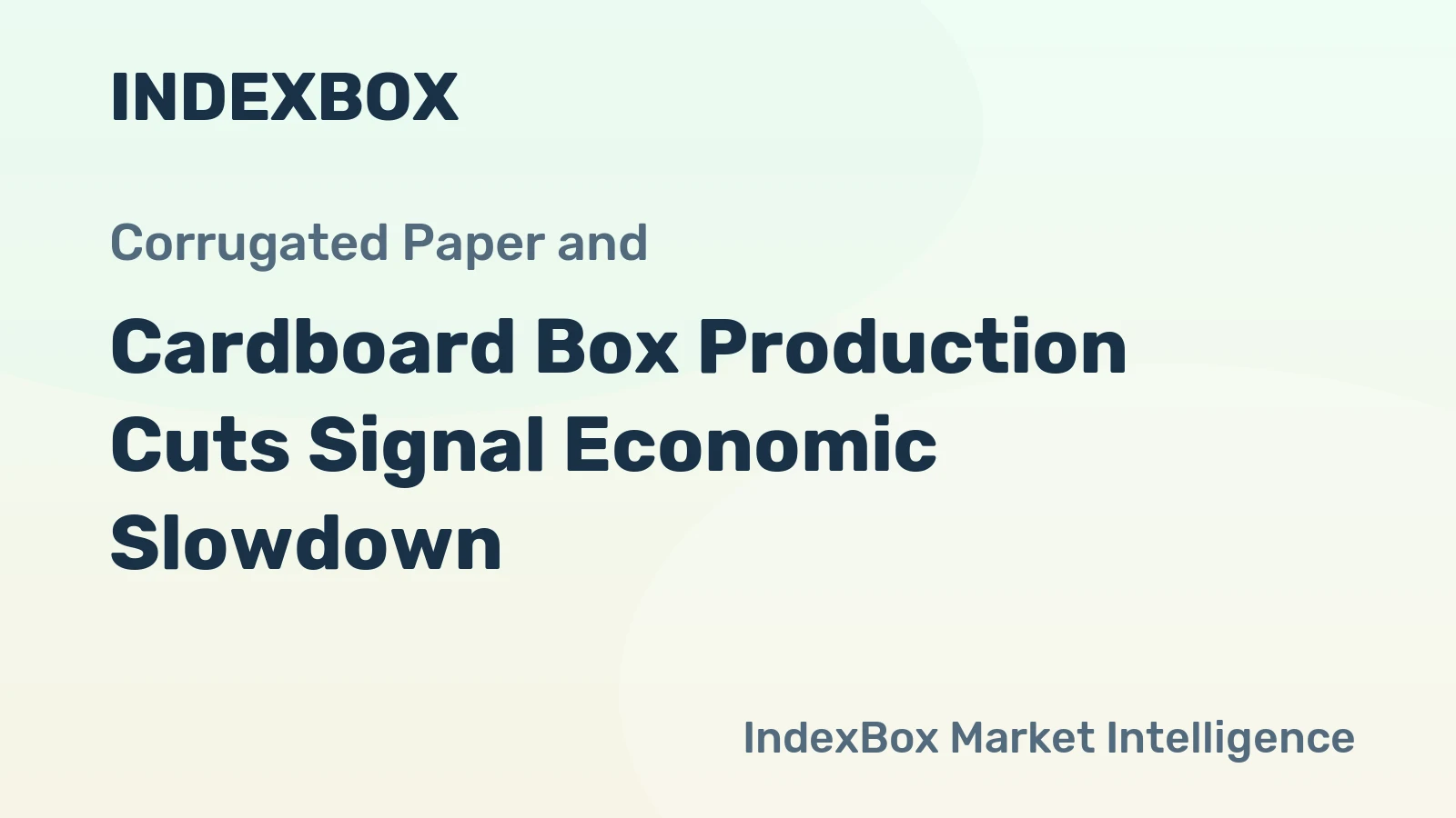 Cardboard Box Production Cuts Signal Economic Slowdown