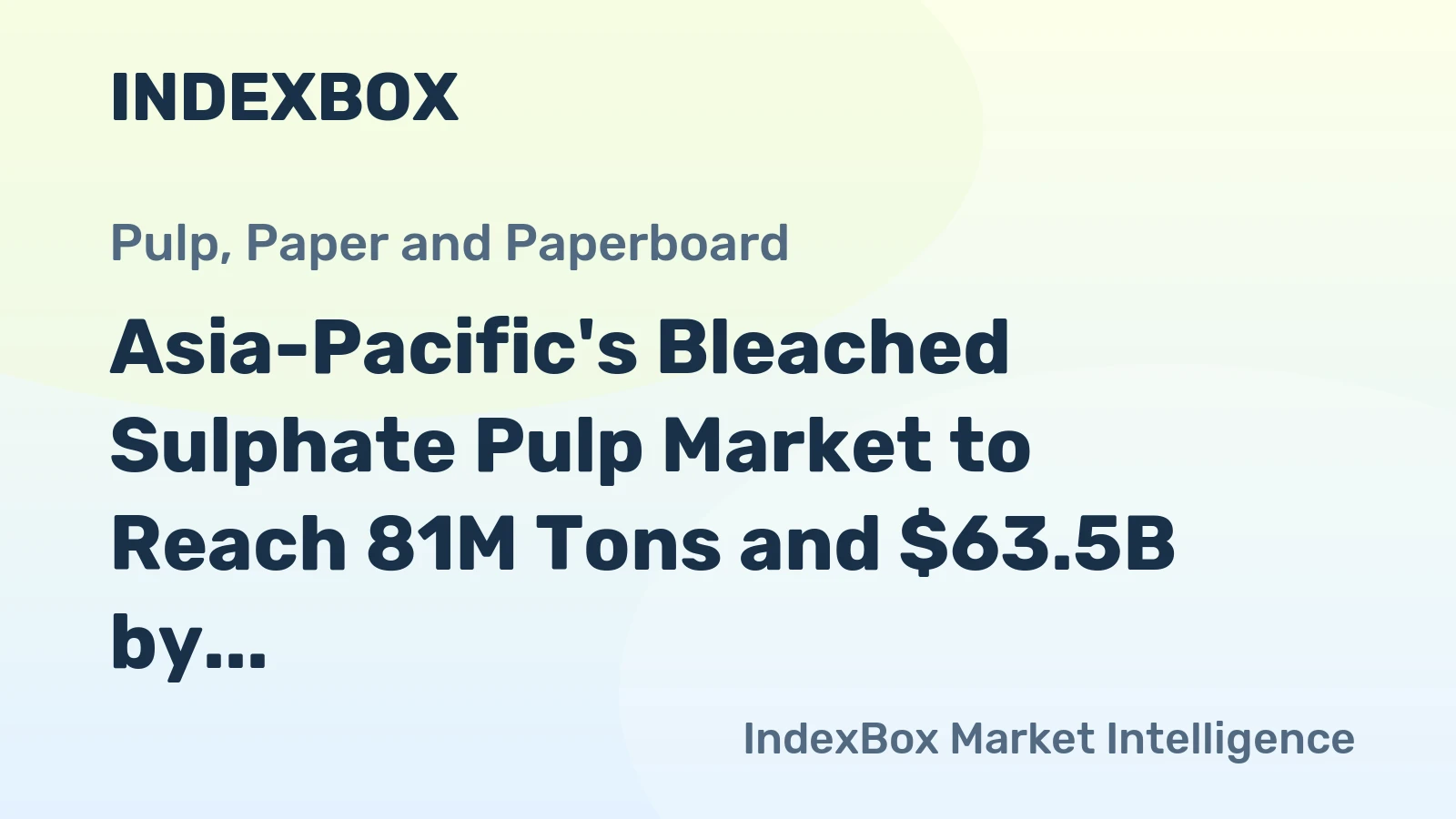 Asia-Pacific's Bleached Sulphate Pulp Market to Reach 81M Tons and $63.5B by 2035