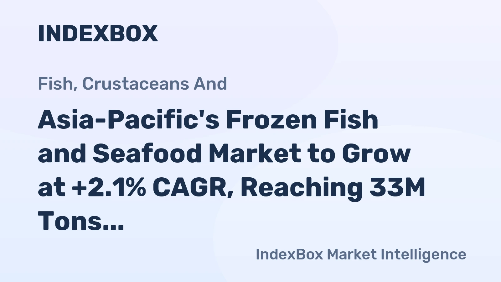 Asia-Pacific's Frozen Fish and Seafood Market to Grow at +2.1% CAGR, Reaching 33M Tons by 2035