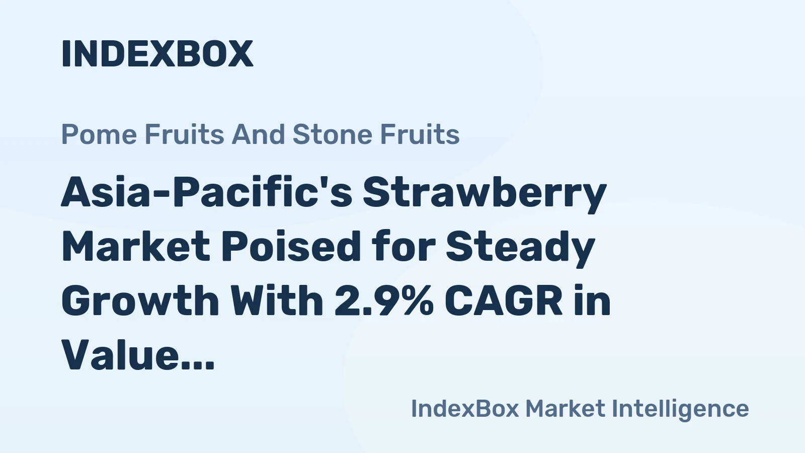 Asia-Pacific's Strawberry Market Poised for Steady Growth With 2.9% CAGR in Value Through 2035
