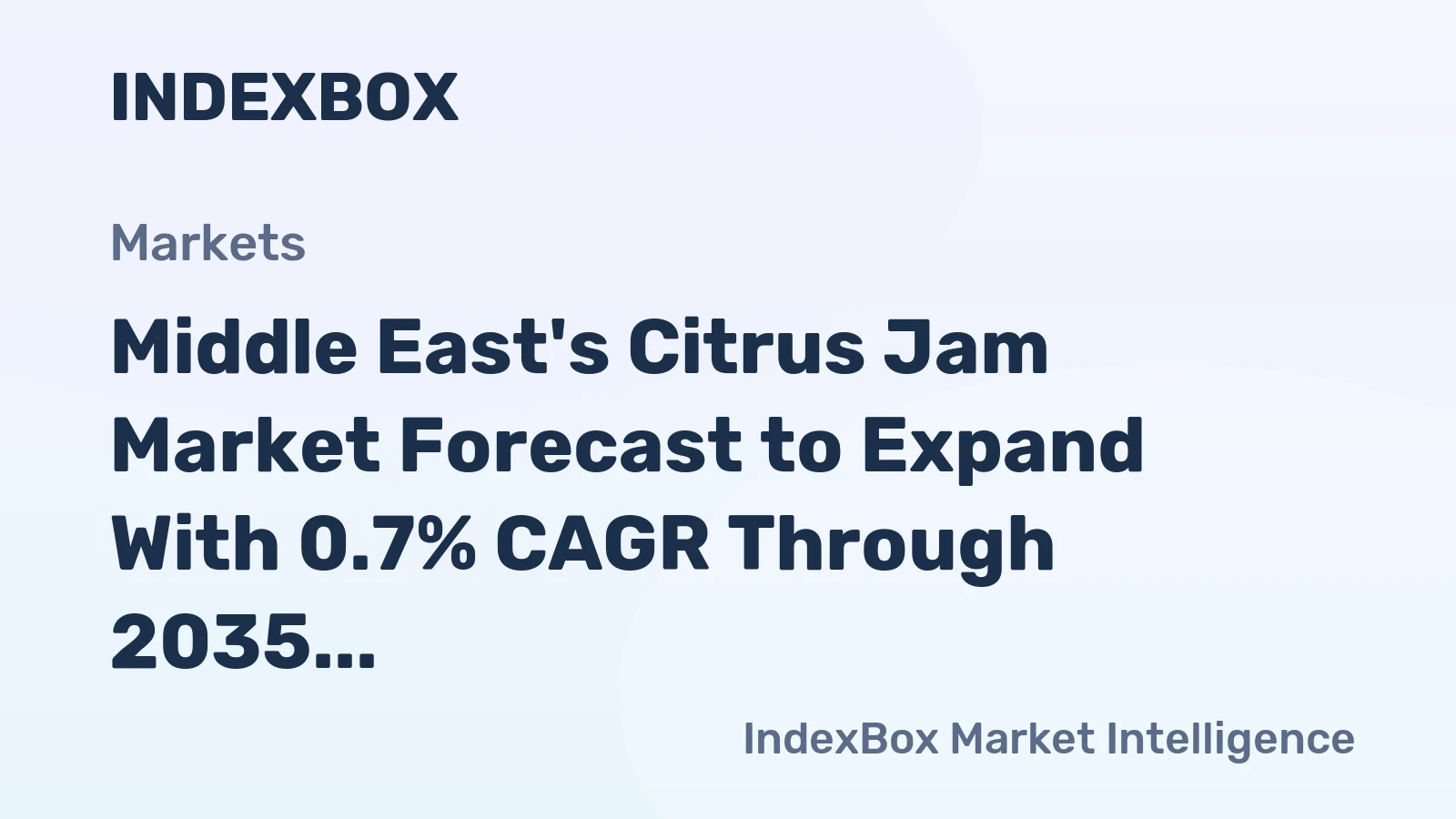 Middle East's Citrus Jam Market Forecast to Expand With 0.7% CAGR Through 2035