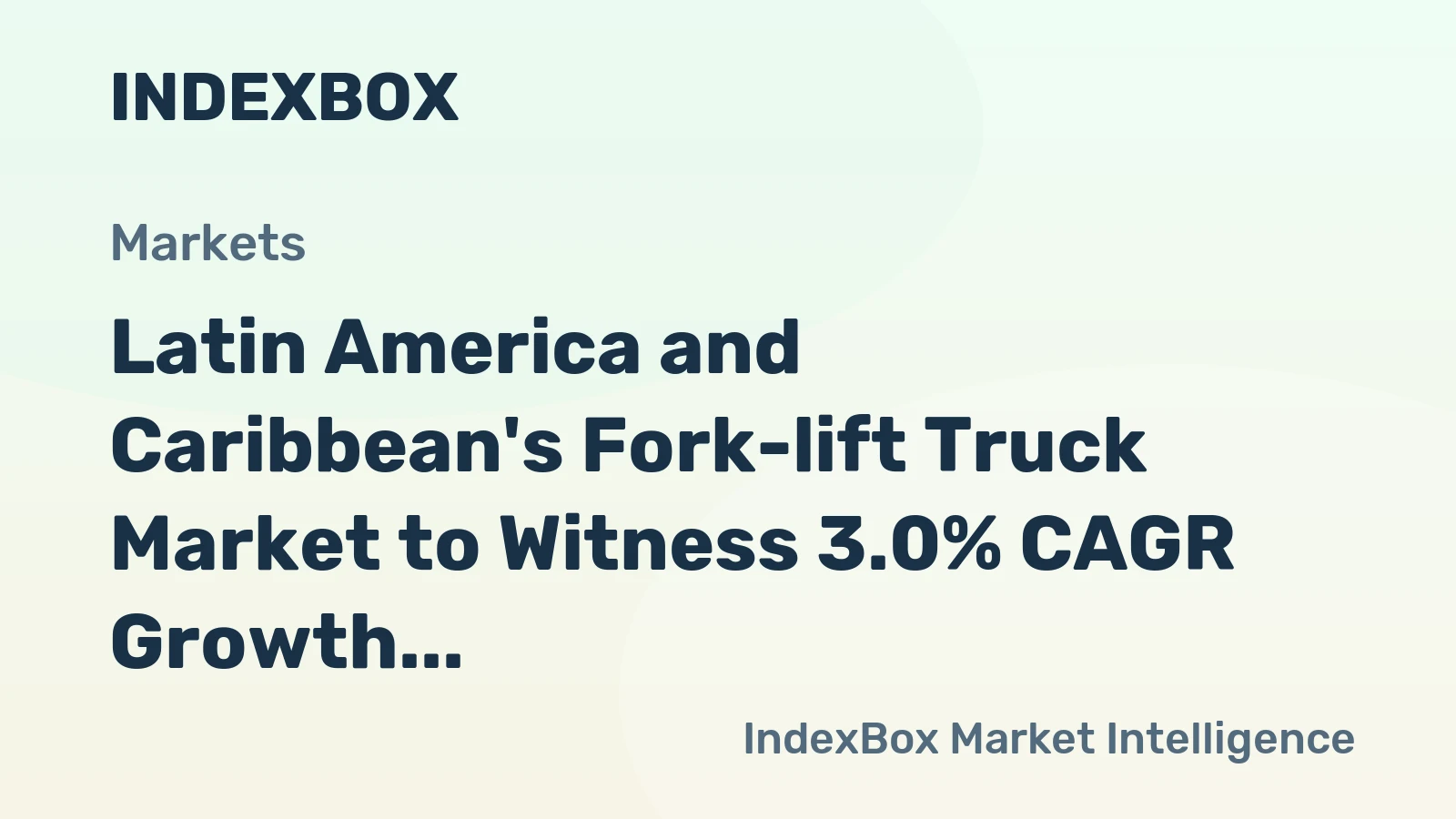 Latin America and Caribbean's Fork-lift Truck Market to Witness 3.0% CAGR Growth from 2024 to 2035