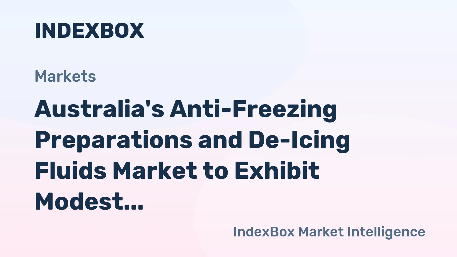 Australia's Anti-Freezing Preparations and De-Icing Fluids Market to Exhibit Modest Growth with +1.5% CAGR