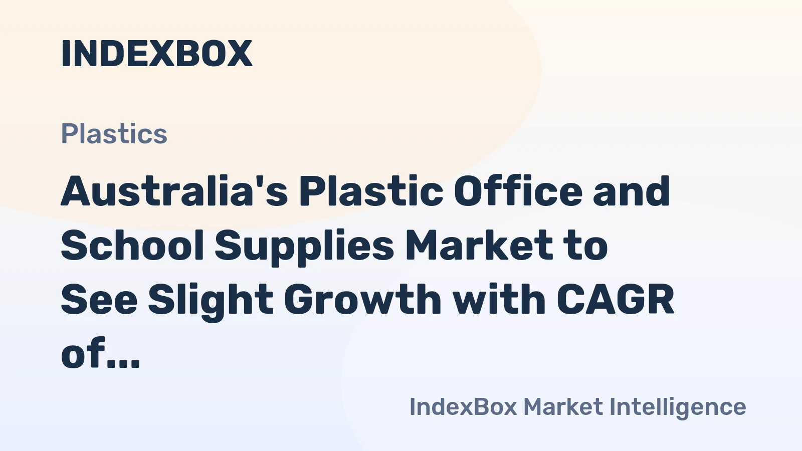 Australia's Plastic Office and School Supplies Market to See Slight Growth with CAGR of +0.8% from 2024 to 2035