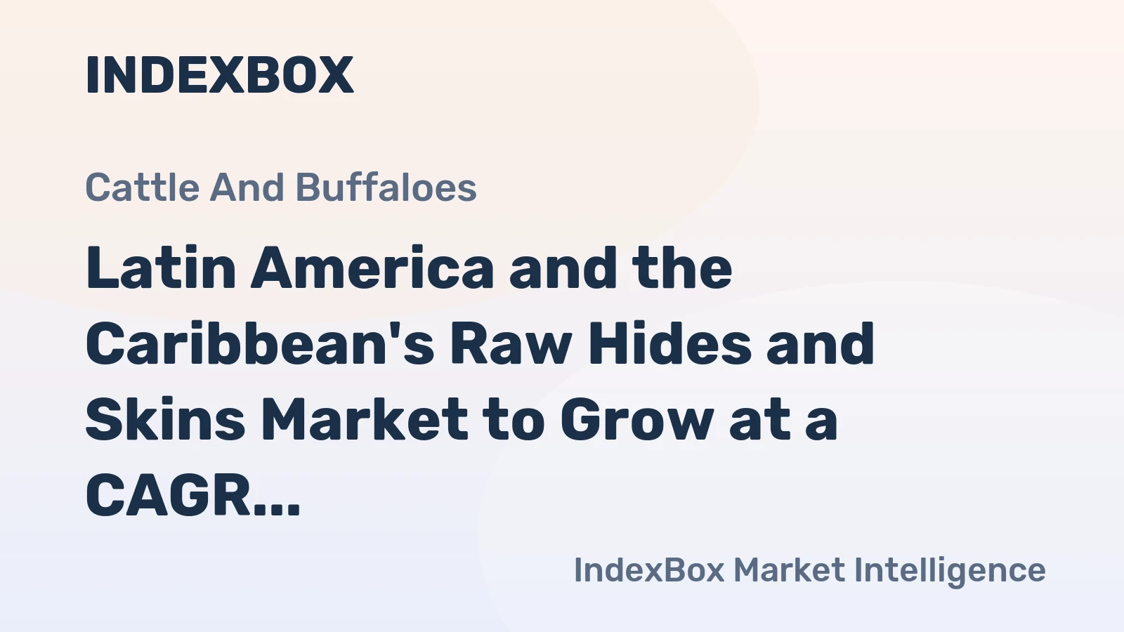 Latin America and the Caribbean's Raw Hides and Skins Market to Grow at a CAGR of +0.3% from 2024 to 2035