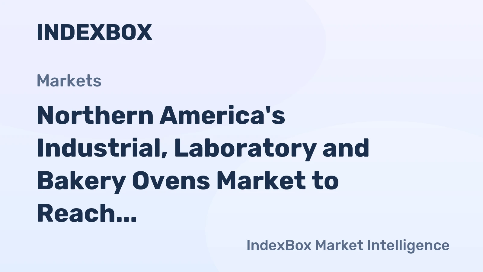Northern America's Industrial, Laboratory and Bakery Ovens Market to Reach 337K Units and $3.2B by 2035