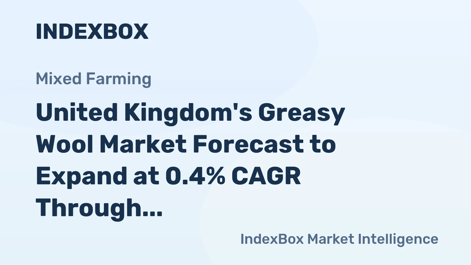 United Kingdom's Greasy Wool Market Forecast to Expand at 0.4% CAGR Through 2035