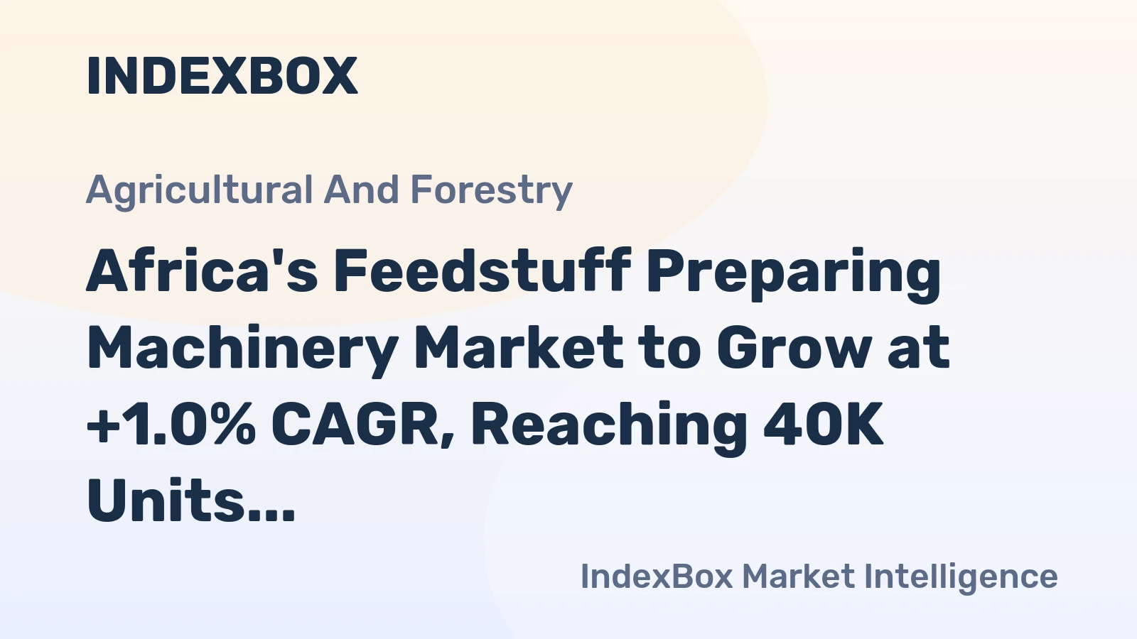 Africa's Feedstuff Preparing Machinery Market to Grow at +1.0% CAGR, Reaching 40K Units by 2035