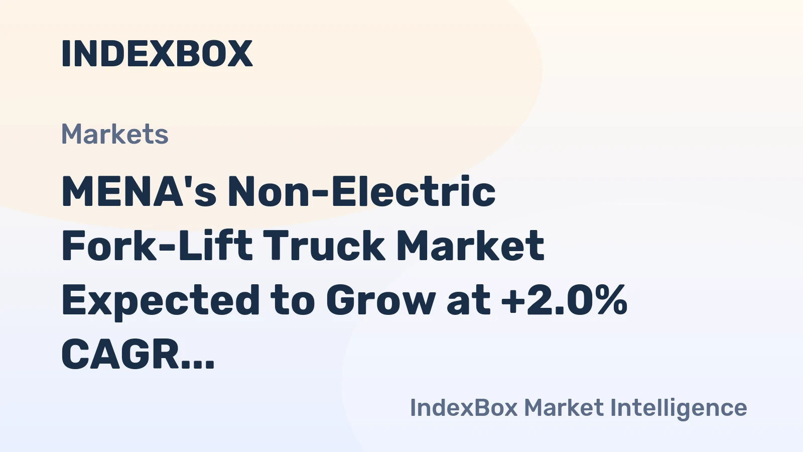 MENA's Non-Electric Fork-Lift Truck Market Expected to Grow at +2.0% CAGR
