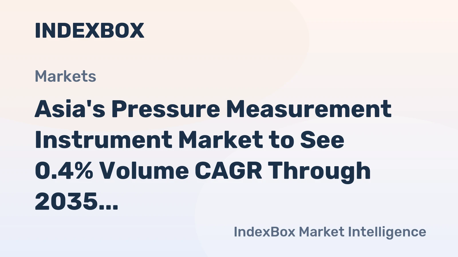 Asia's Pressure Measurement Instrument Market to See 0.4% Volume CAGR Through 2035