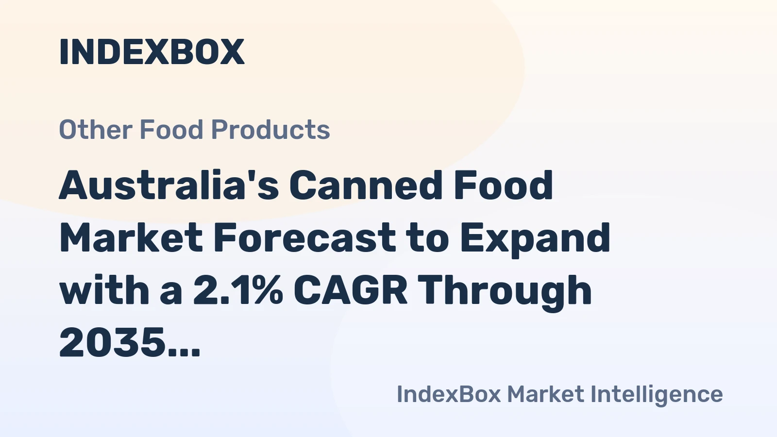 Australia's Canned Food Market Forecast to Expand with a 2.1% CAGR Through 2035