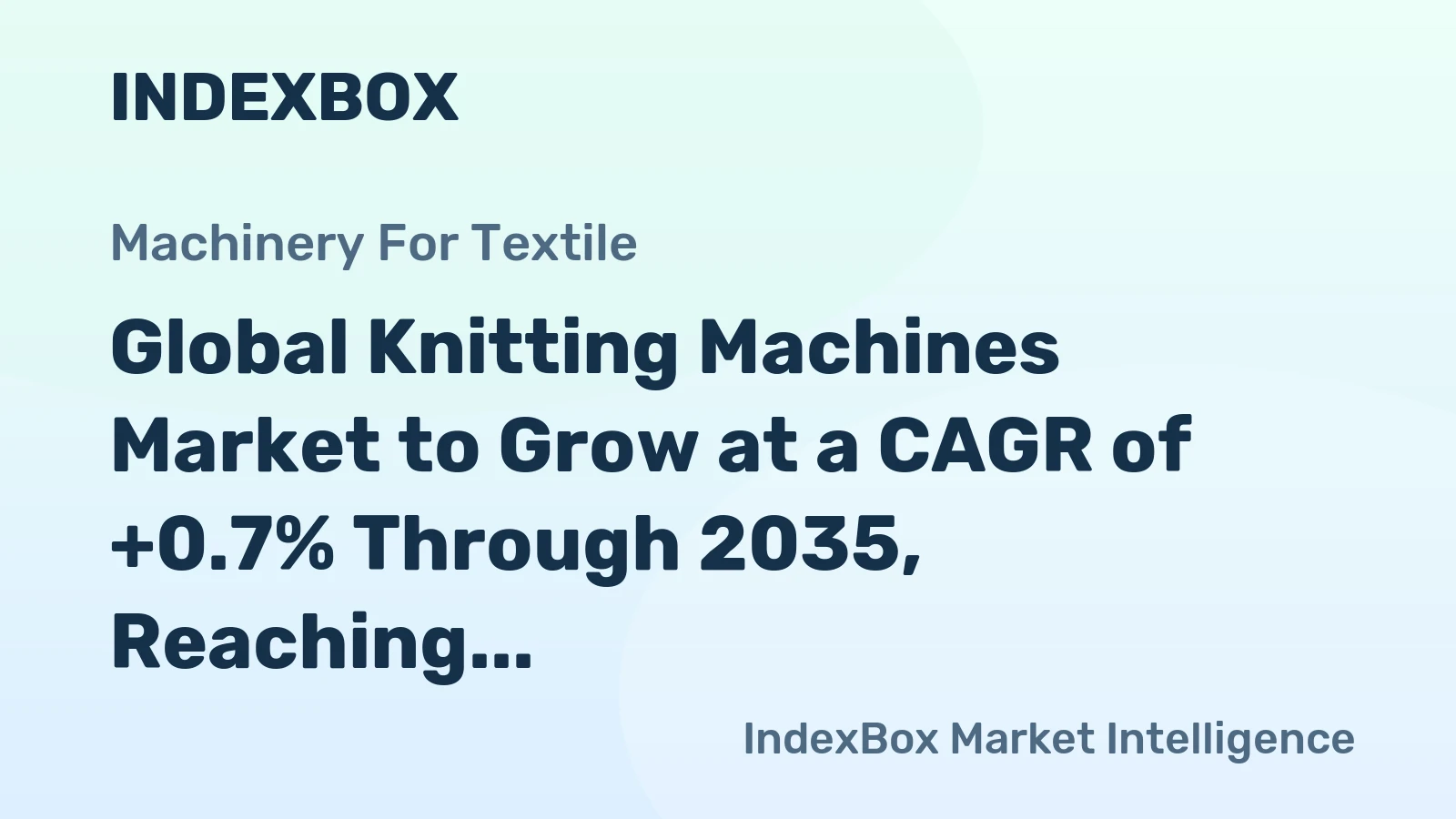 Global Knitting Machines Market to Grow at a CAGR of +0.7% Through 2035, Reaching 2.1M Units