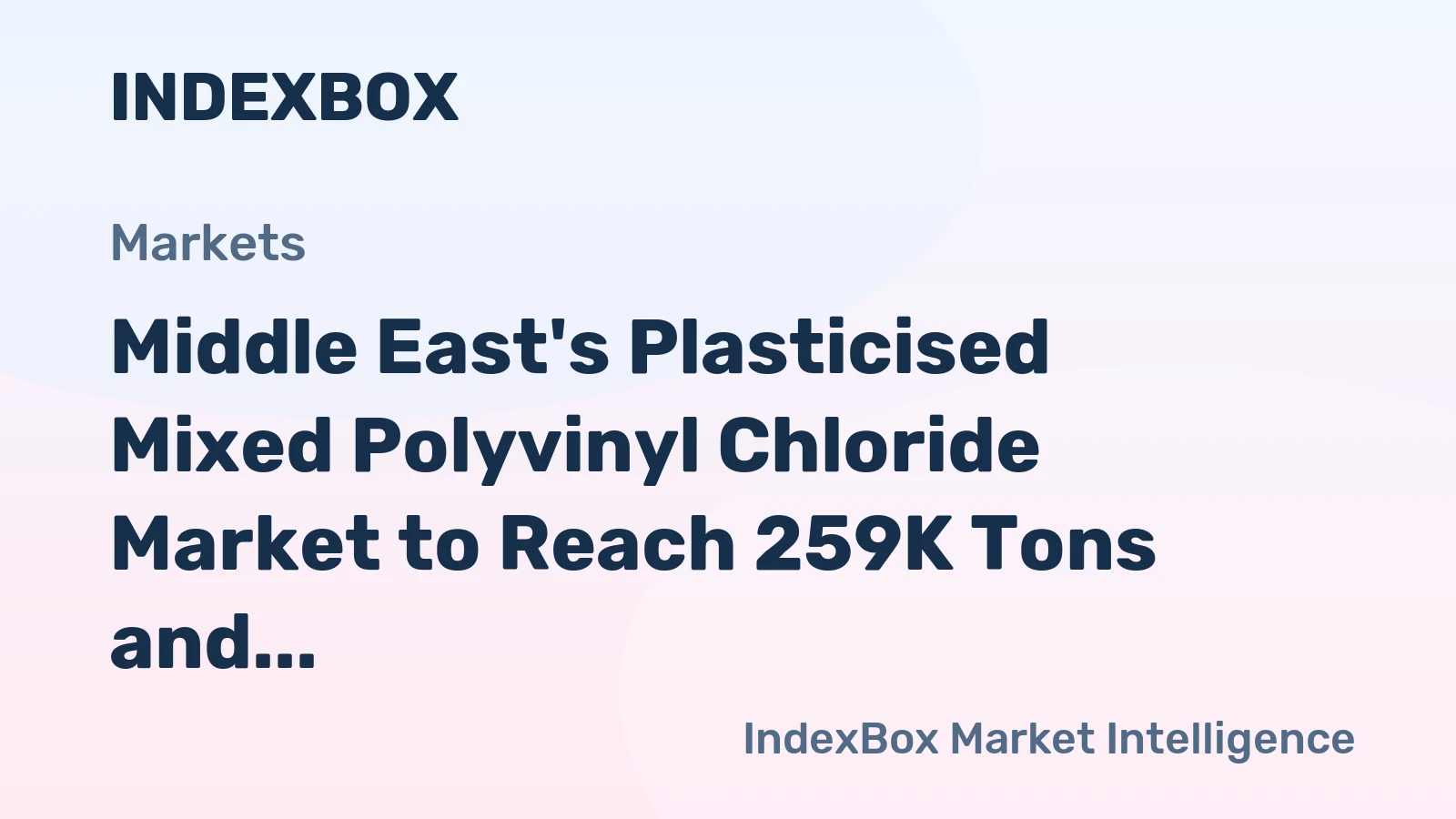 Middle East's Plasticised Mixed Polyvinyl Chloride Market to Reach 259K Tons and $376M by 2035