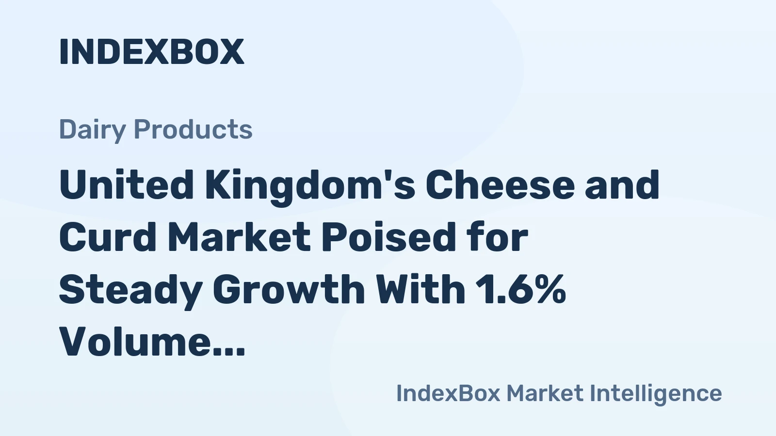 United Kingdom's Cheese and Curd Market Poised for Steady Growth With 1.6% Volume CAGR Through 2035