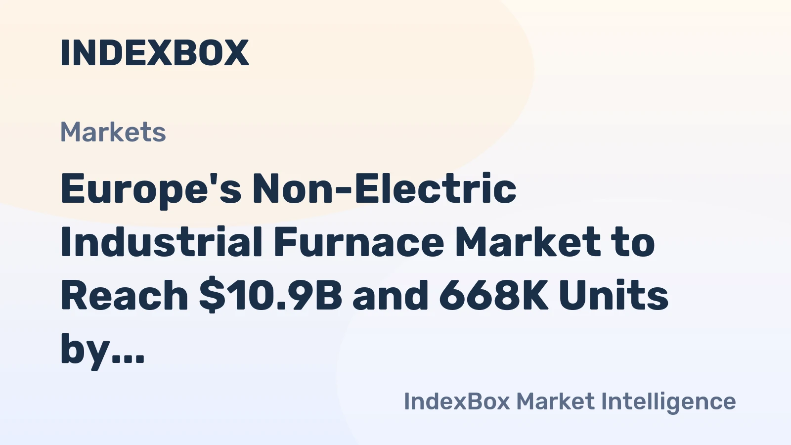 Europe's Non-Electric Industrial Furnace Market to Reach $10.9B and 668K Units by 2035