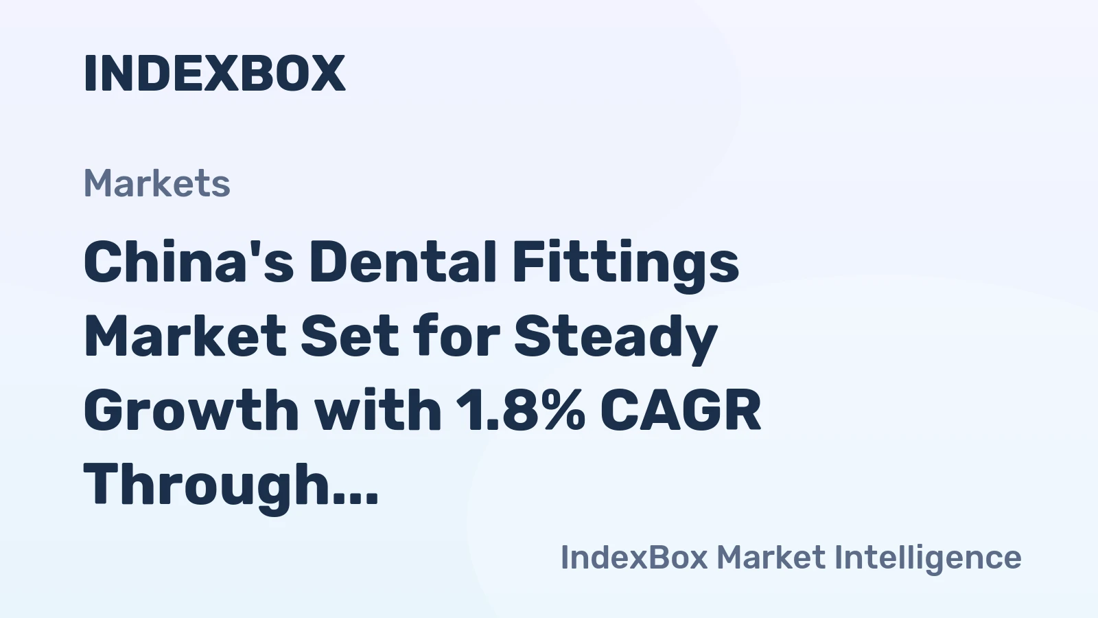 China's Dental Fittings Market Set for Steady Growth with 1.8% CAGR Through 2035