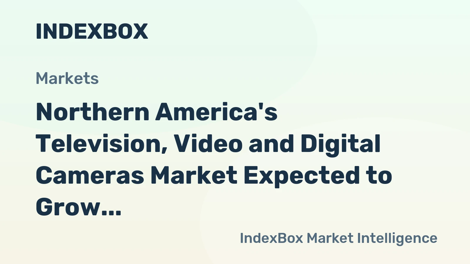 Northern America's Television, Video and Digital Cameras Market Expected to Grow Slowly with +0.2% CAGR