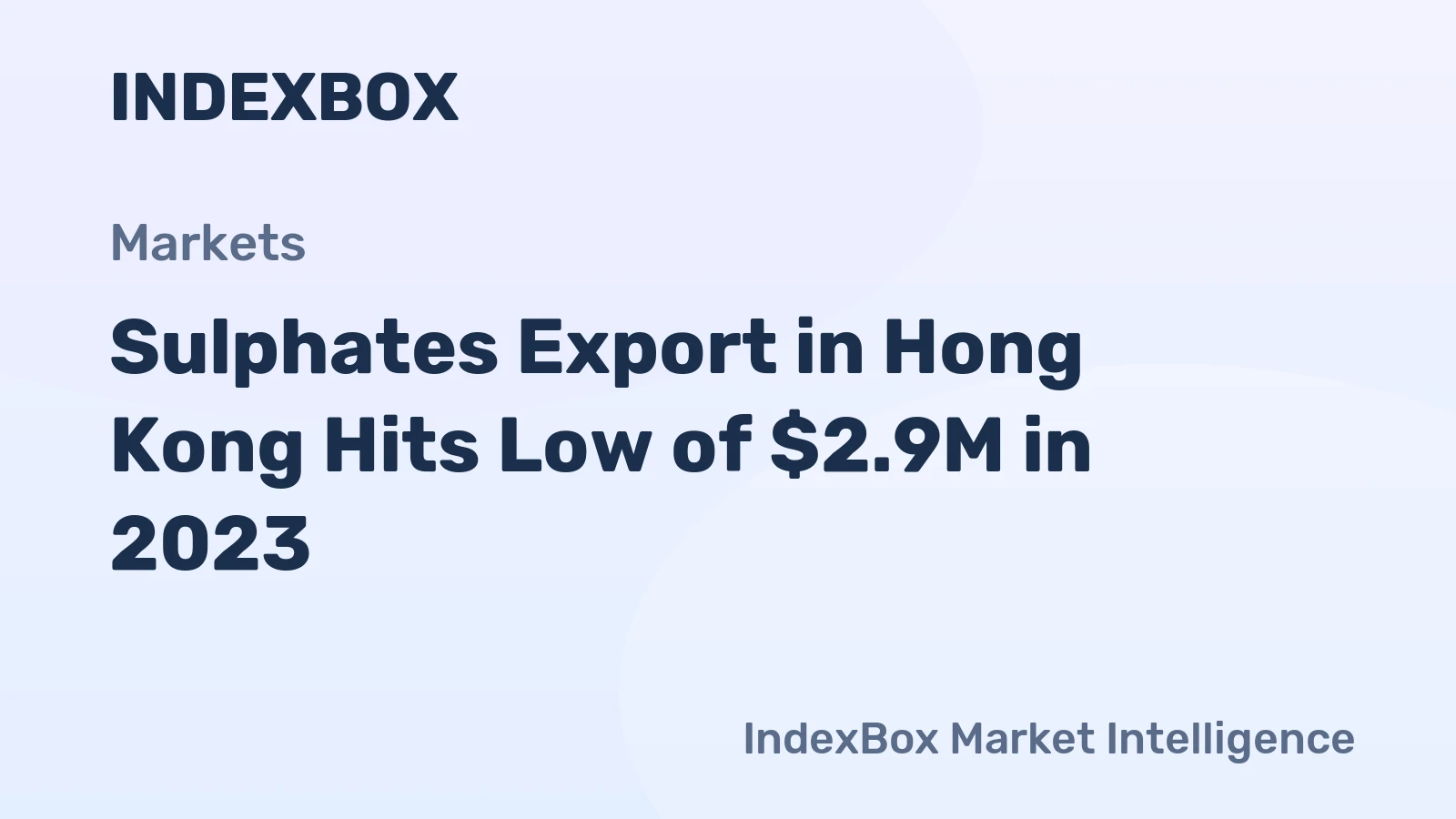 Sulphates Export in Hong Kong Hits Low of $2.9M in 2023