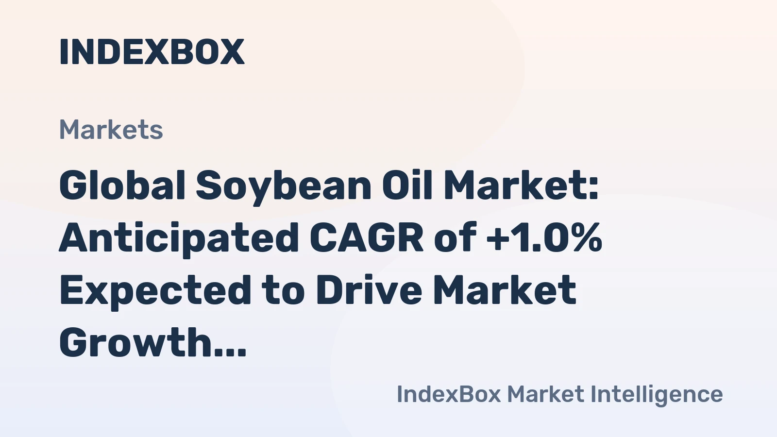 Global Soybean Oil Market: Anticipated CAGR of +1.0% Expected to Drive Market Growth to $83B by 2035