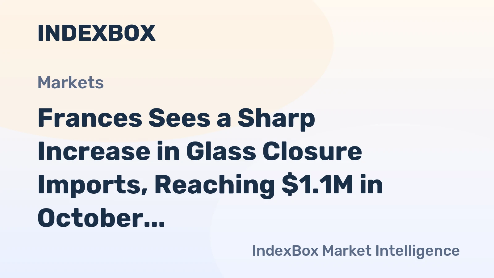 Frances Sees a Sharp Increase in Glass Closure Imports, Reaching $1.1M in October 2023