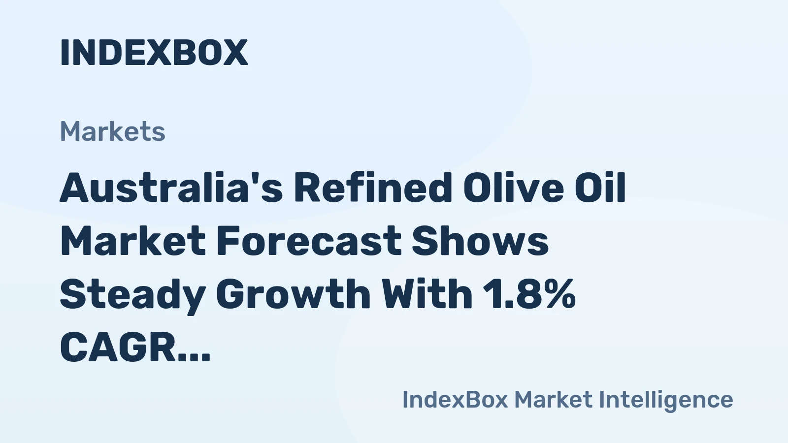 Australia's Refined Olive Oil Market Forecast Shows Steady Growth With 1.8% CAGR in Value