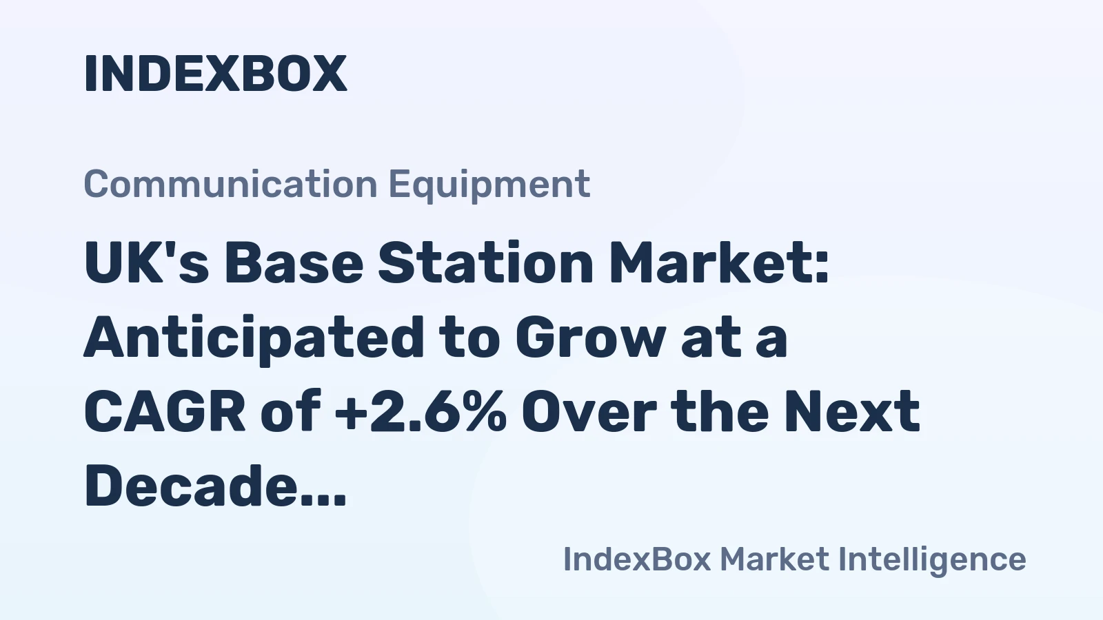 UK's Base Station Market: Anticipated to Grow at a CAGR of +2.6% Over the Next Decade