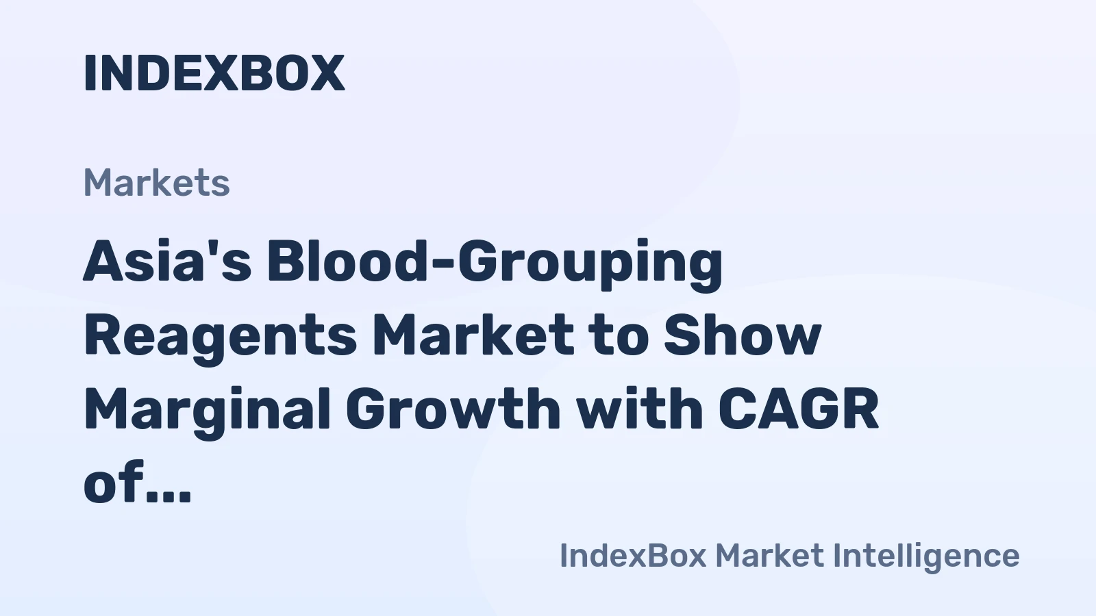 Asia's Blood-Grouping Reagents Market to Show Marginal Growth with CAGR of +0.5% from 2024 to 2035