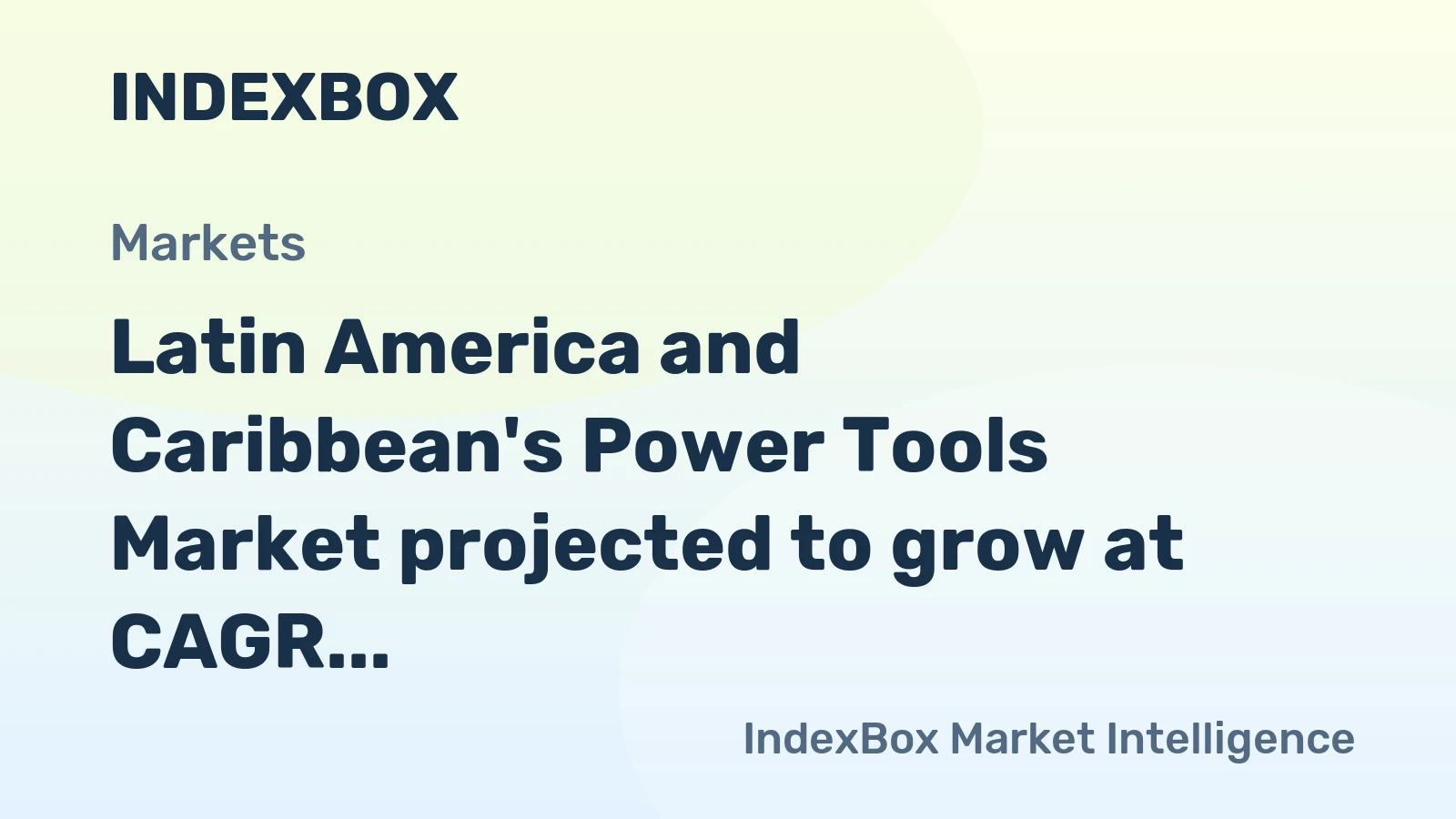Latin America and Caribbean's Power Tools Market projected to grow at CAGR of 2.1% through 2035