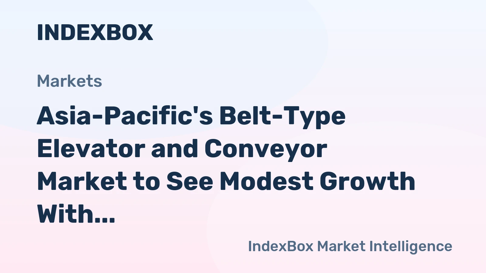 Asia-Pacific's Belt-Type Elevator and Conveyor Market to See Modest Growth With a +1.5% Volume CAGR